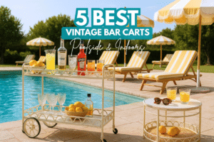 5 Best Vintage Bar Carts (Perfect For Poolside & Indoors)